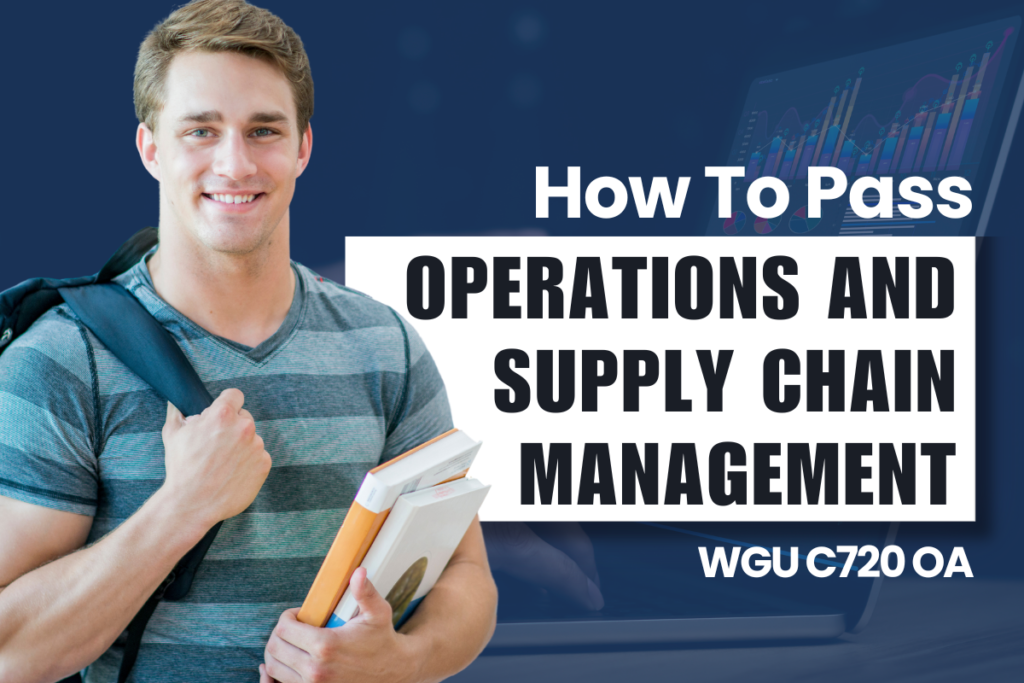 WGU C720 - How to Pass Operations and Supply Chain Management