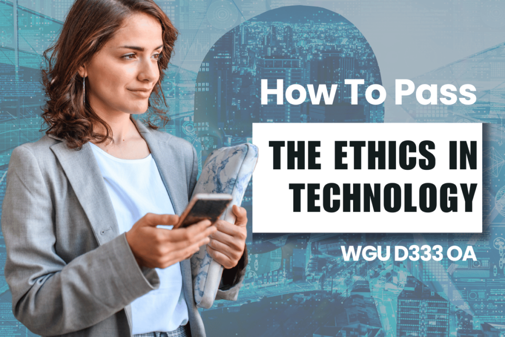 WGU D333 - How to Pass the Ethics in Technology in 1 day