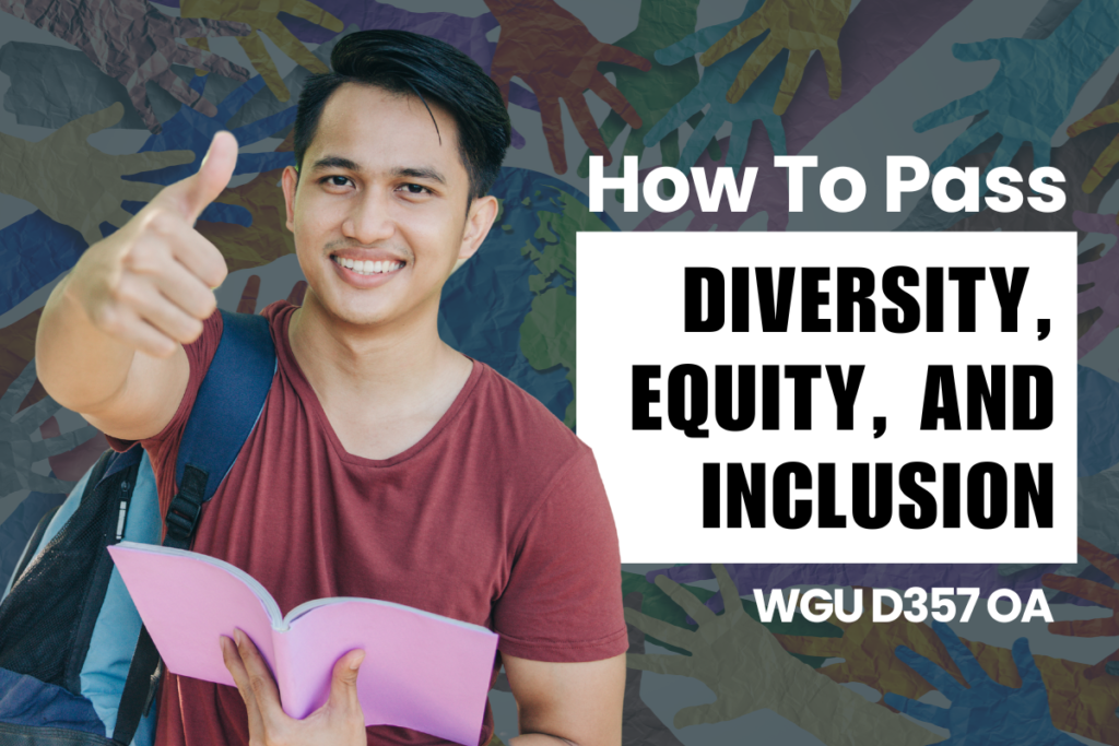 WGU D357 - How to Pass the Diversity, Equity, and Inclusion